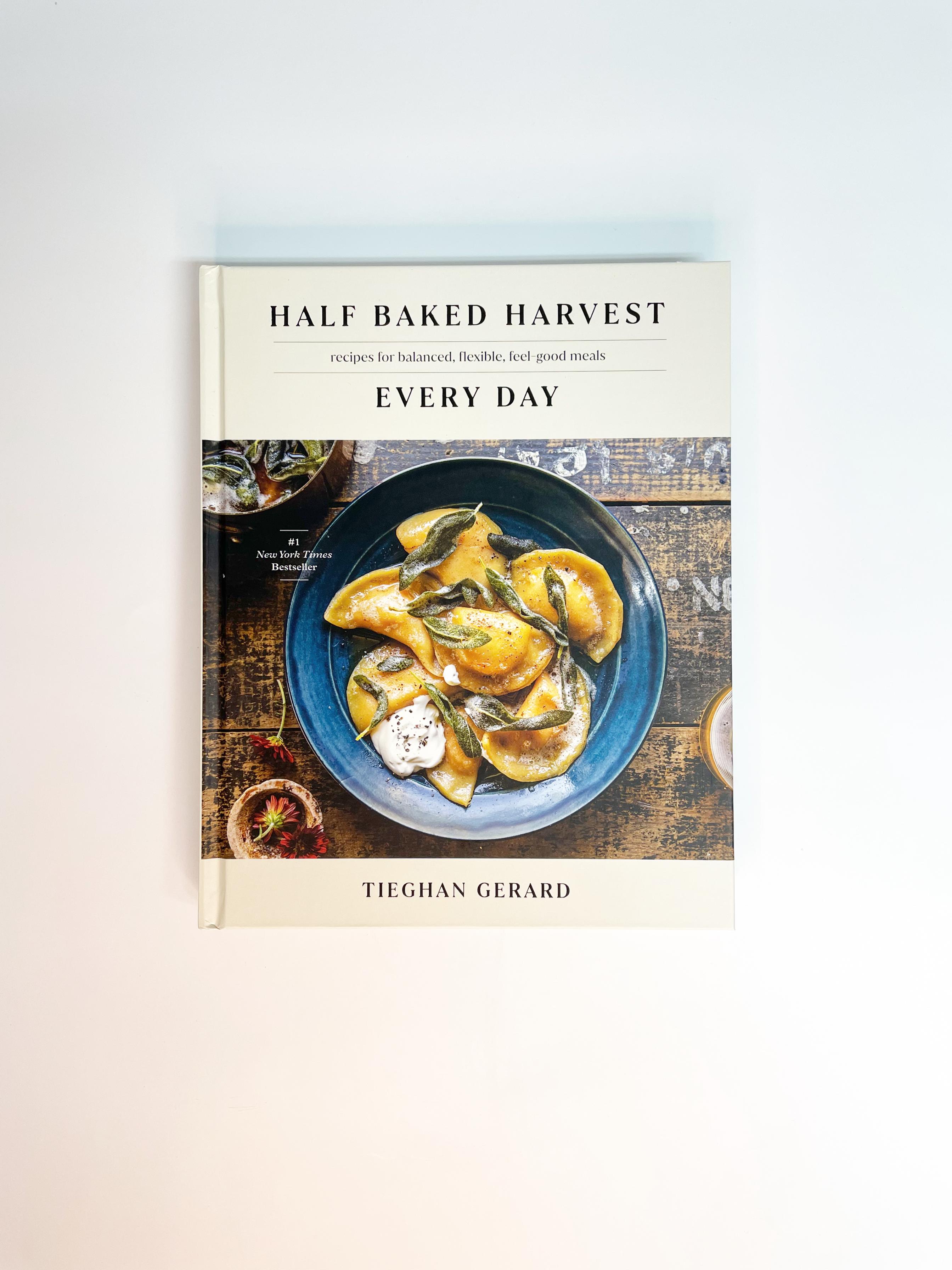 Half Baked Harvest Every Day by Tieghan Gerard